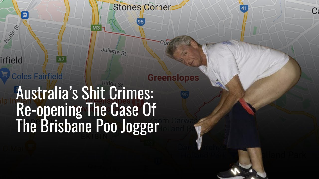 Re-opening The Case Of The Brisbane Poo Jogger - YouTube