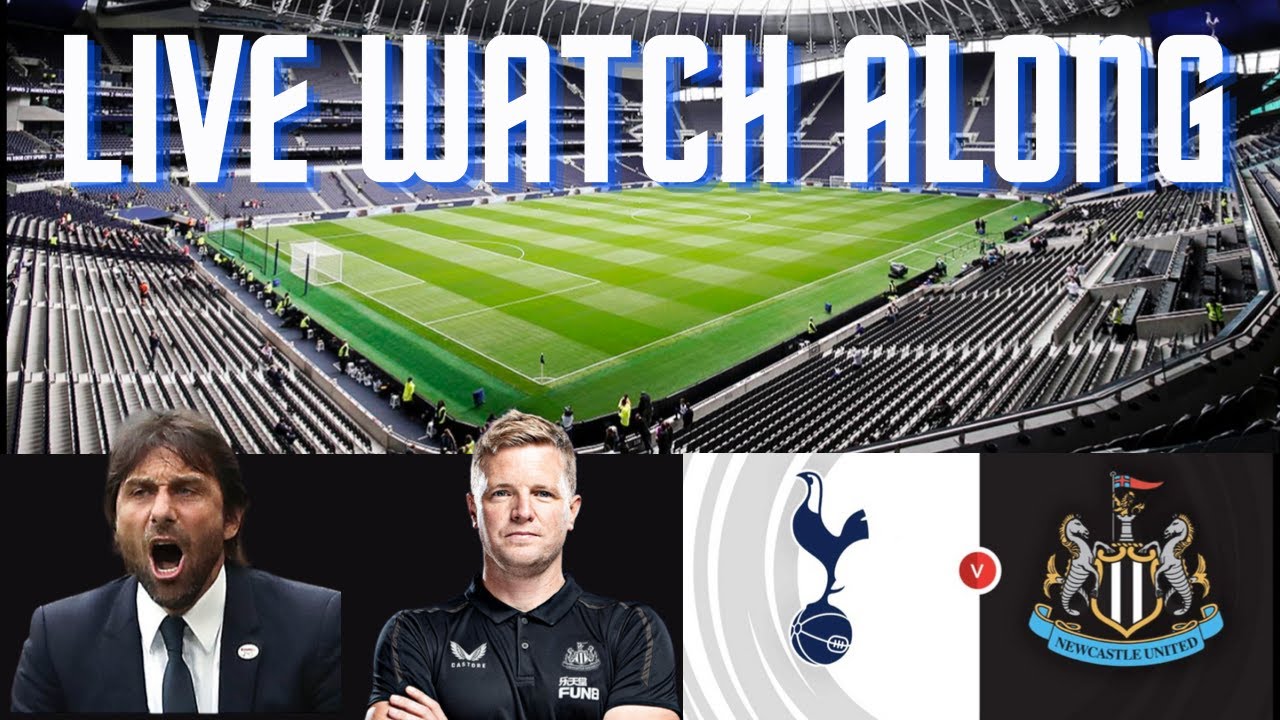 NUFC V SPURS LIVE WATCH ALONG - YouTube