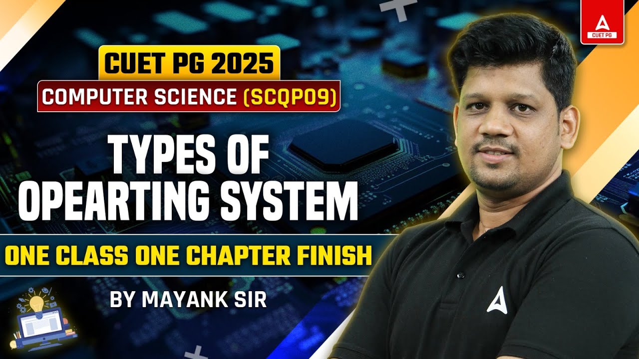 CUET PG Computer Science 2025 | Types of Operating System | By Mayank ...