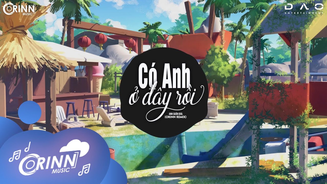 Có Anh Ở Đây Rồi (Orinn Remix) - Anh Quân Idol | Nhạc Trẻ Remix Căng ...