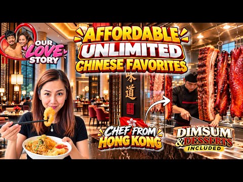 Filipino's Favorite Chinese Food, D Most Affordable UNLIMITED in Manila w/ Dimsums  + Our LOVE STORY