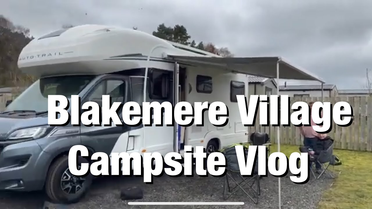 Blakemere Village Touring Park| OUR FIRST TRIP AWAY! Vlog - YouTube