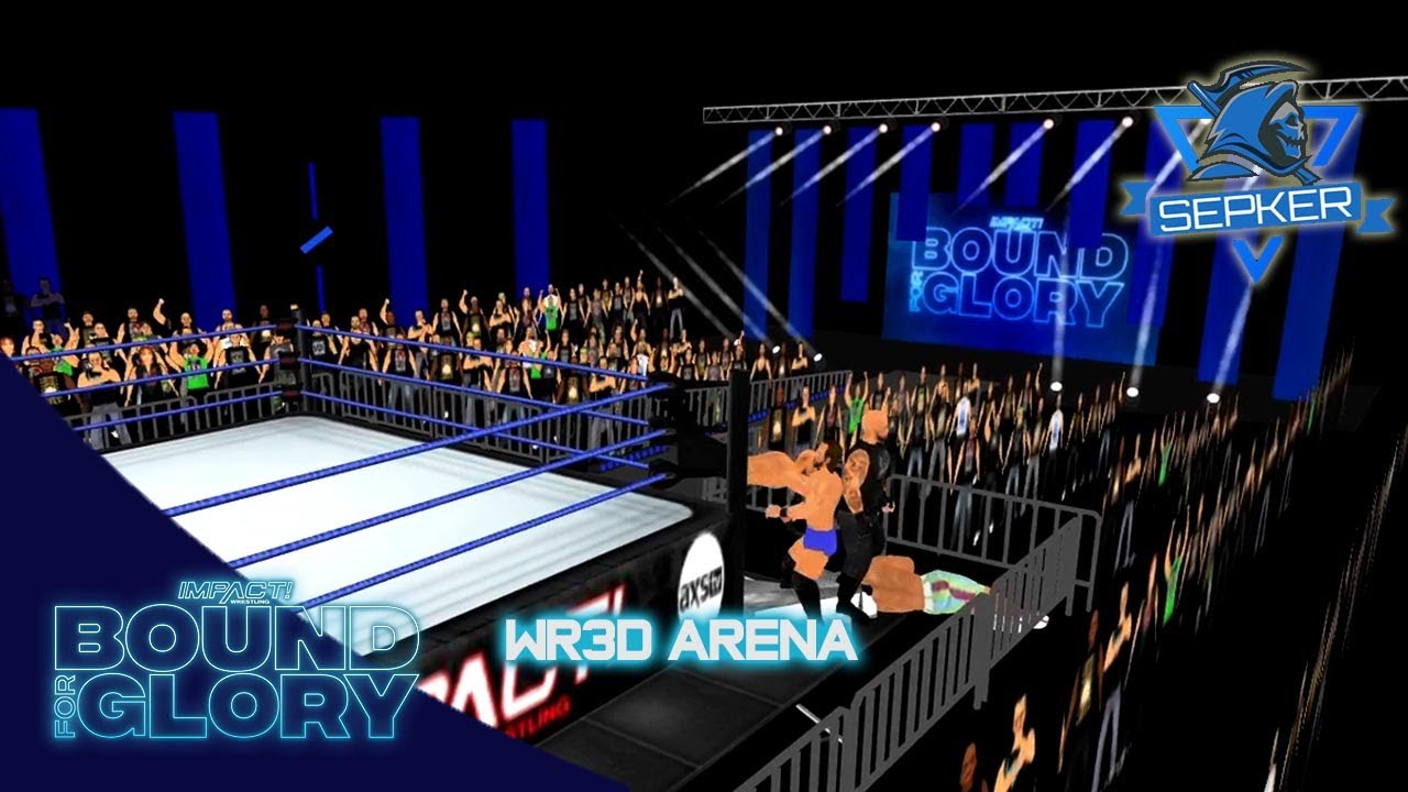 IMPACT BOUND FOR GLORY 2021 WR3D ARENA BY SEPKER | WR3D REALISTIC ARENA ...