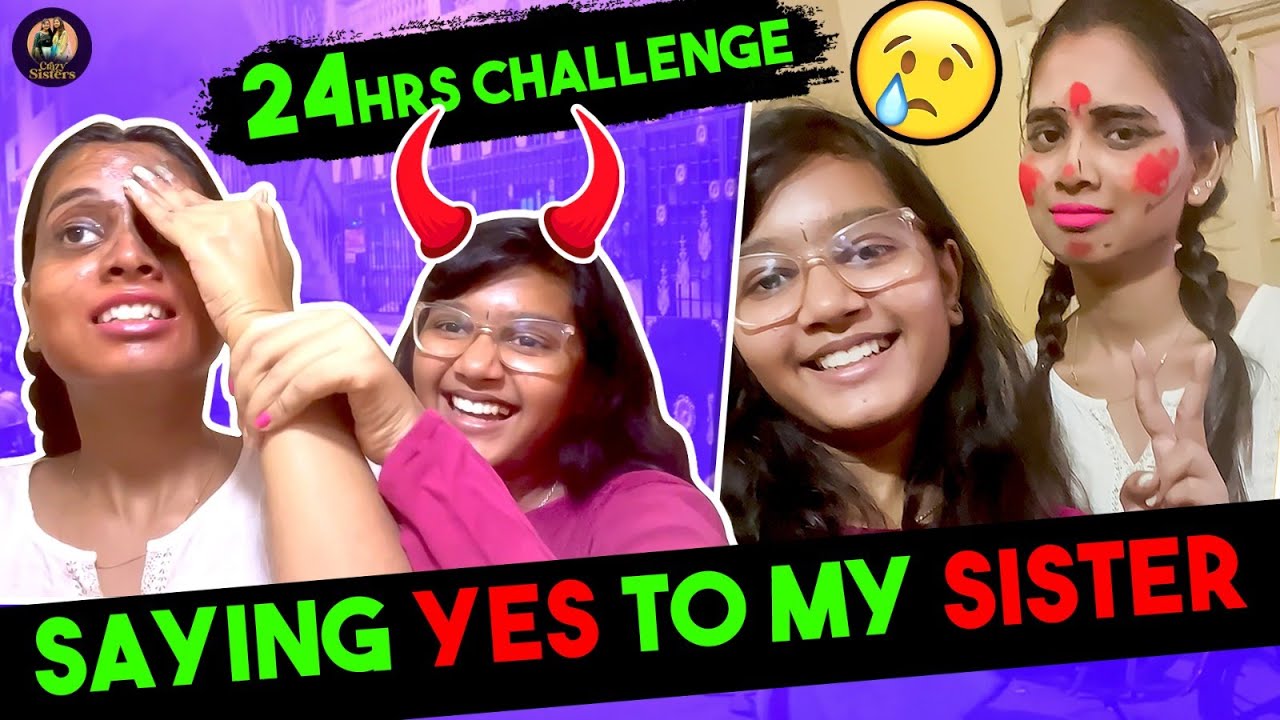 Saying YES to Everything My Sister Wants! 🎉 | 24 Hours of Sisterly Fun ...