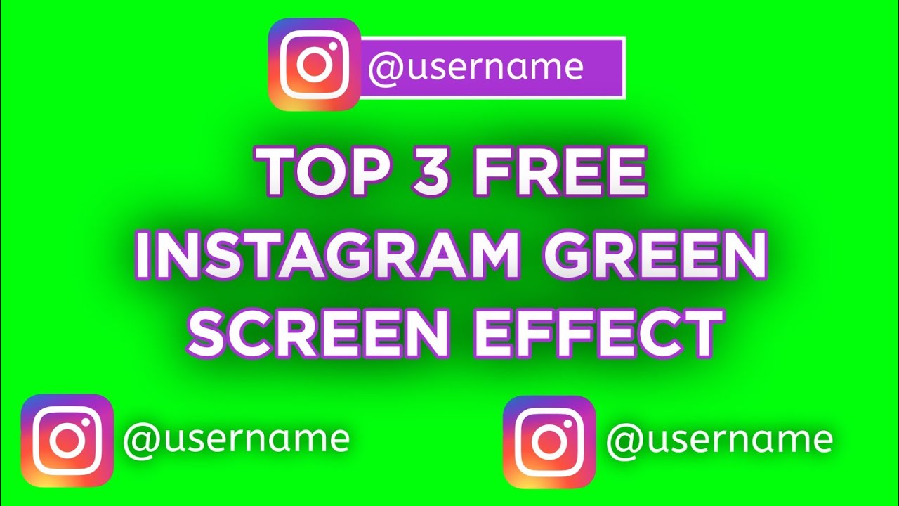 Top 3 Free Instagram Green Screen Effect | Instagram Template Green ...