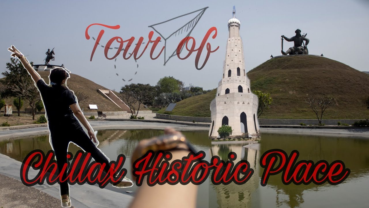 Tour Of Chillax Historic Place || Travel Vlog- Fateh Burj, Chapar Chiri ...