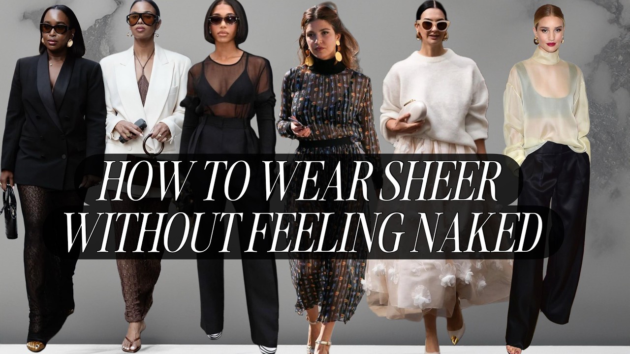 How to Wear Sheer Clothing Without Feeling Naked | Fashion Styling ...