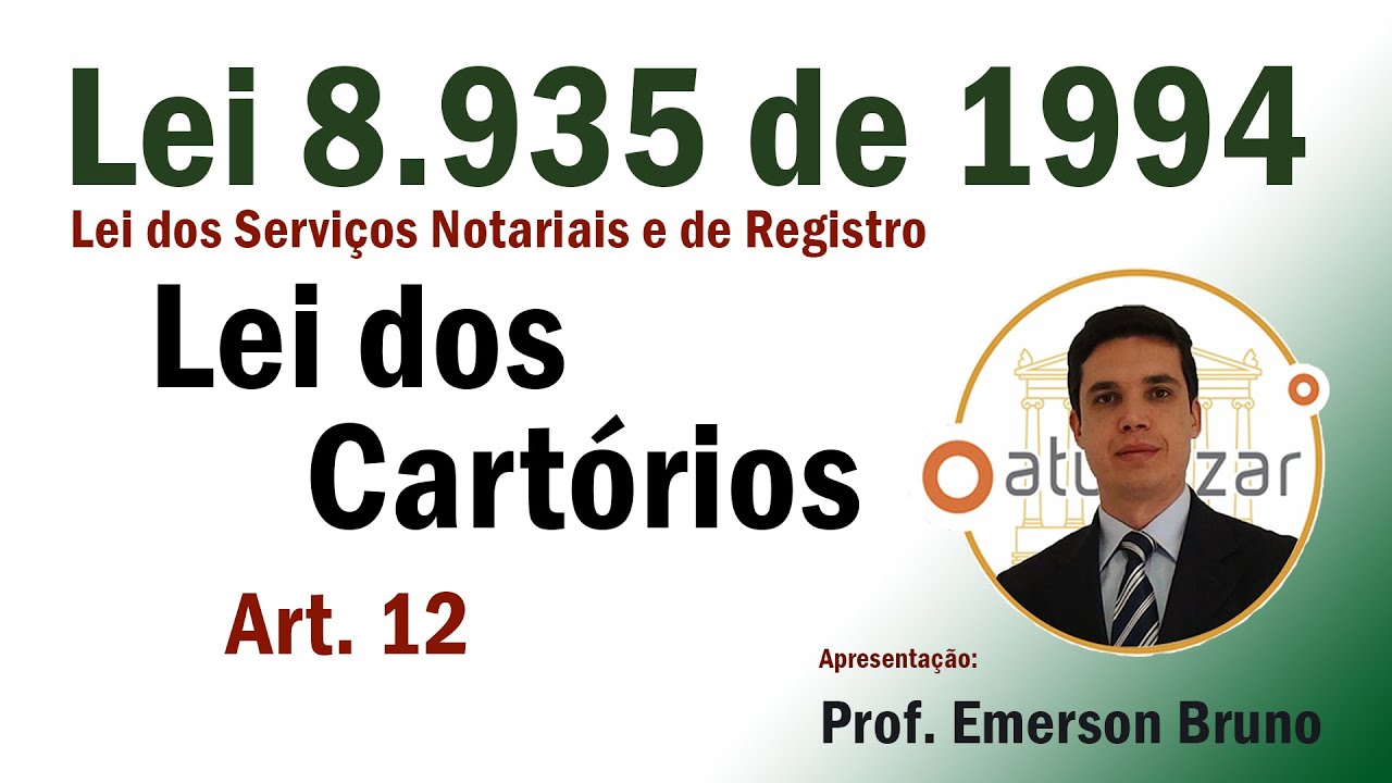 Lei 8.935/94 - Art. 12 (Lei dos Cartórios) - YouTube