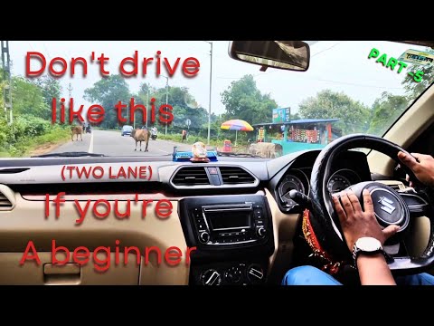Part-5 | Drive in Two Lane Road | Respond Quickly | Overtake high speed ...