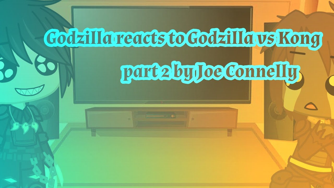Godzilla reacts to Godzilla vs Kong part 2 by @JoeConnelly - YouTube