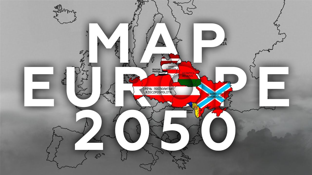 3 Possible Maps of Europe 2050 - YouTube