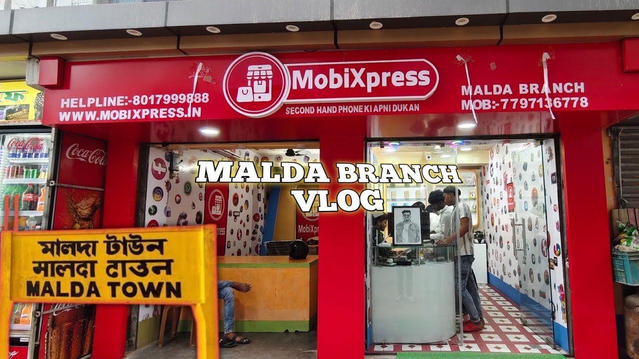 MALDA BRANCH VLOG ️ MOBIXPRESS SECOND HAND PHONE MALDA STORE/USED PHONE ...
