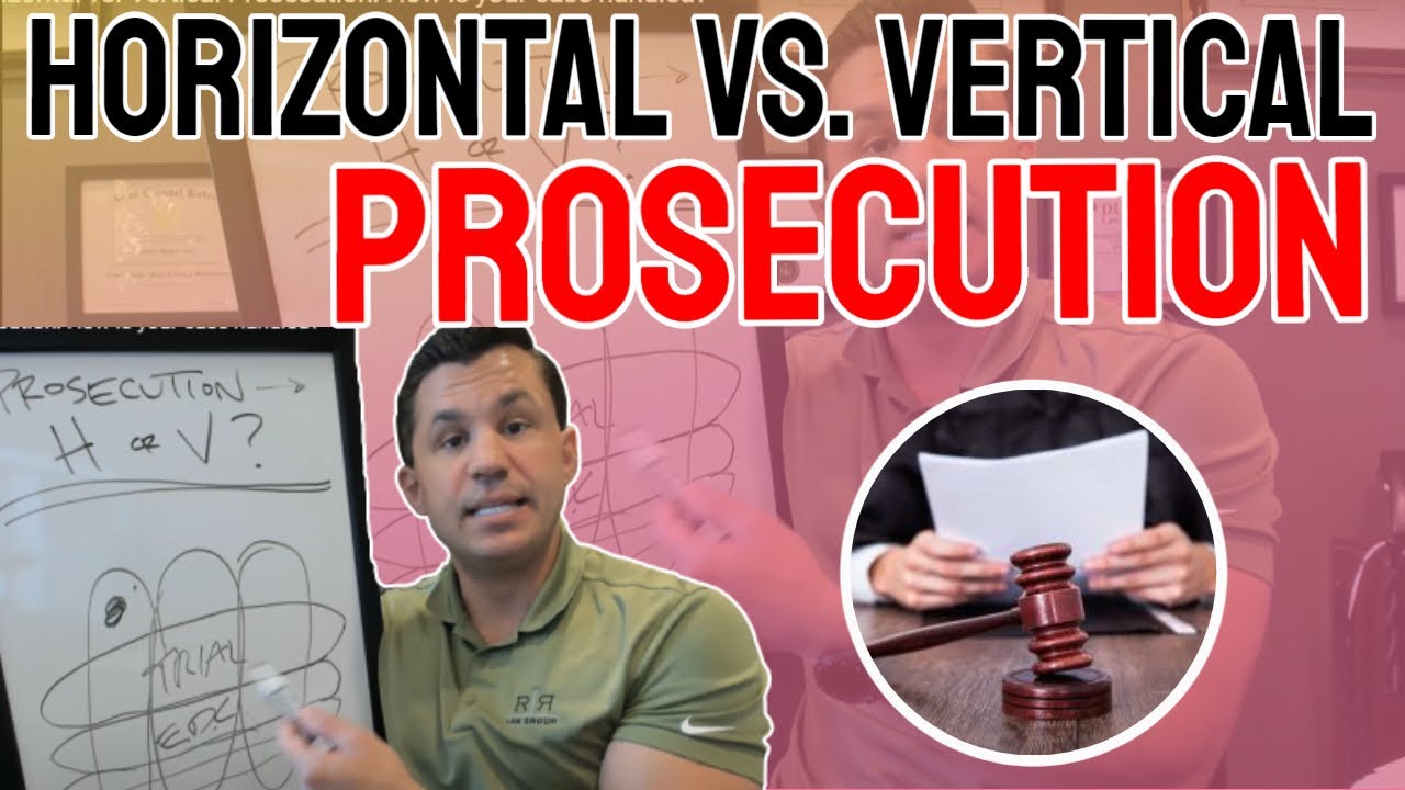 Horizontal vs. Vertical Prosecution: How is your case handled? - YouTube