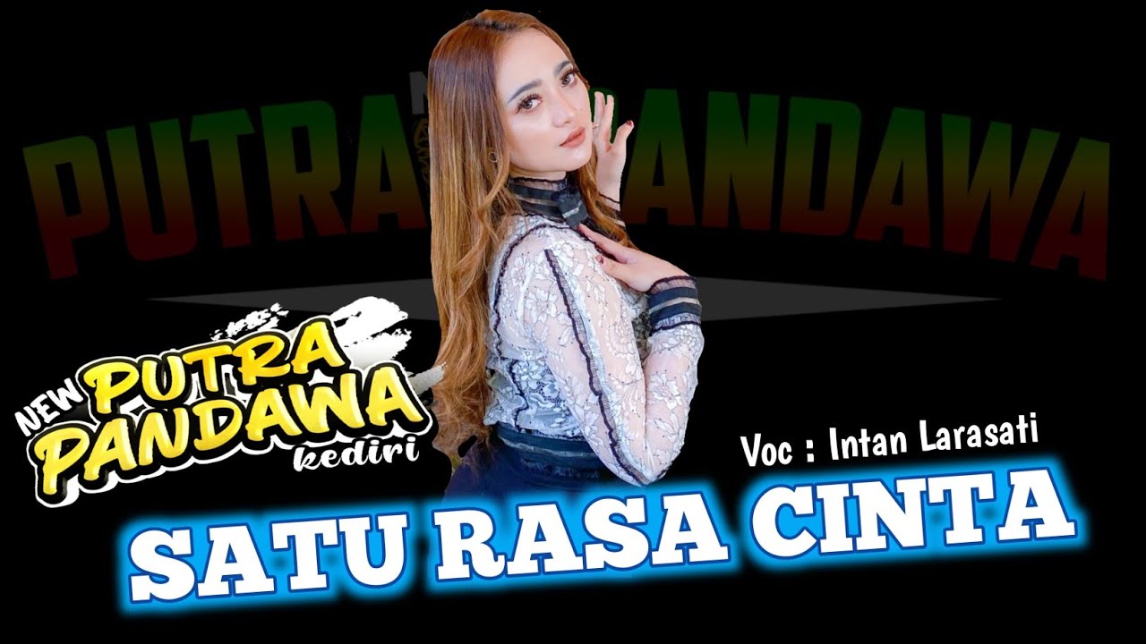 SATU RASA CINTA ~ INTAN LARASATI NEW PUTRA PANDAWA KEDIRI ASLI GAYENG ...