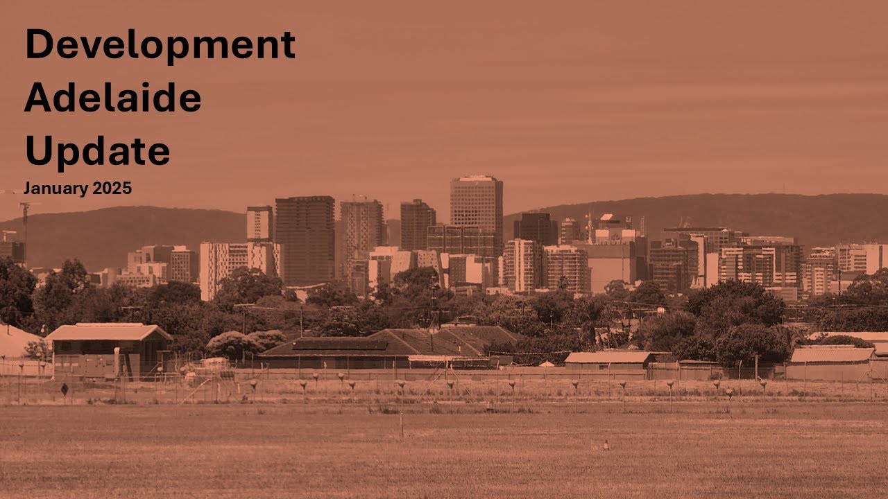 Development Adelaide Update: January 2025 - YouTube