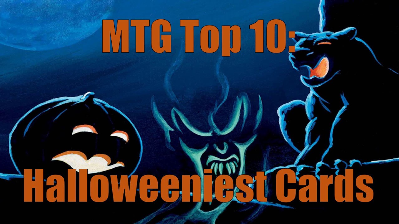 MTG Top 10: Halloweeniest Cards - Halloween Special #3! | Episode 25 ...