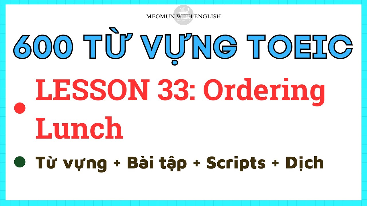 600 Từ Vựng Toeic * Lesson 33: Ordering Lunch * Học từ mới tiếng anh - YouTube