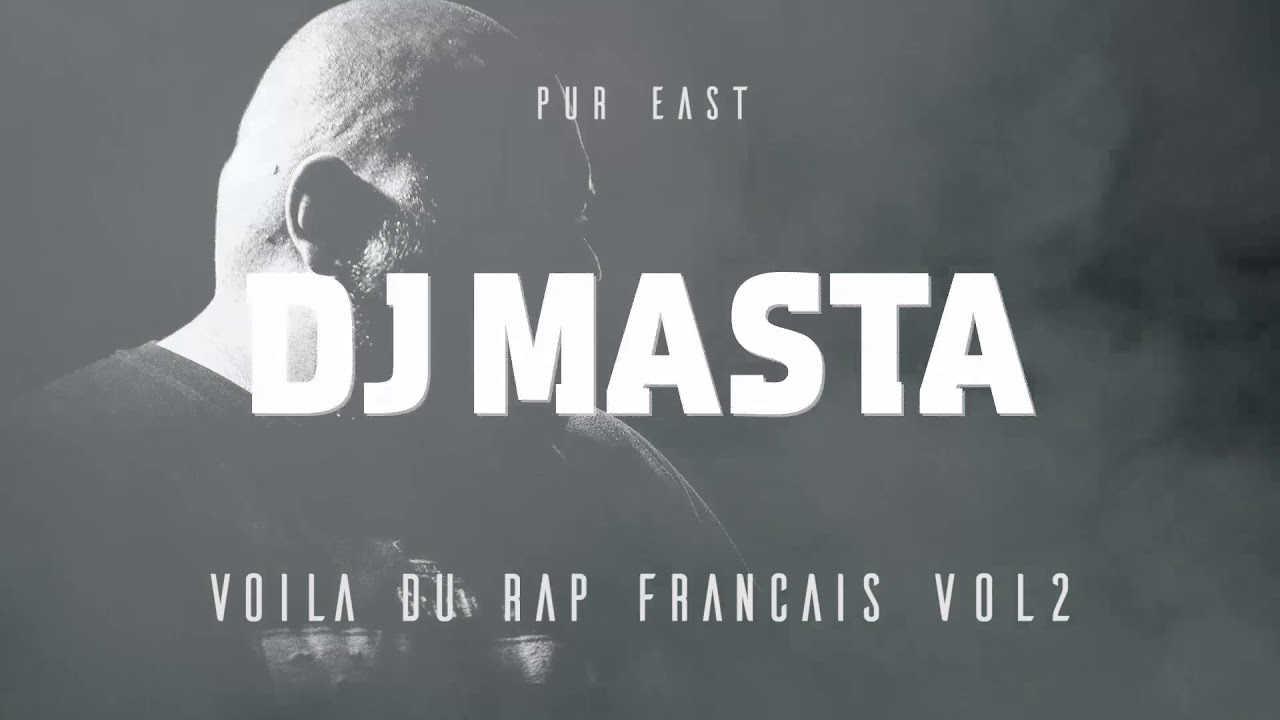 DJ MASTA - Voilà du RAP Français Vol 2 [MIXTAPE] - PUR EAST - YouTube