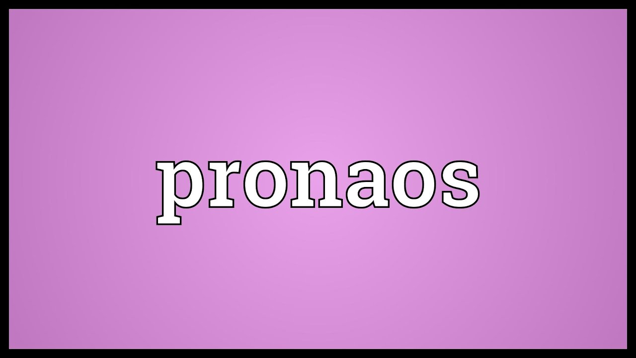 Pronaos Meaning - YouTube