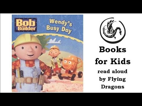 Bob the Builder : Wendy's Busy Day | Books Read Aloud for Children ...