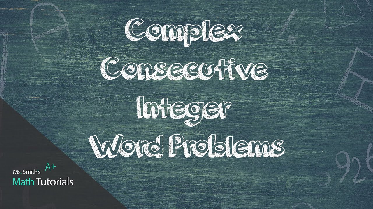 Complex Consecutive Integer Word Problems YouTube complex-consecutive-integer-word-problems-youtube
