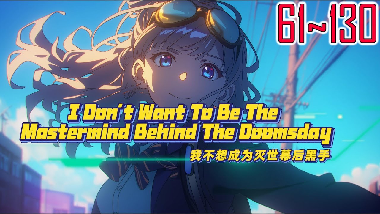 EP61~130 I Don't Want To Be The Mastermind Behind The Doomsday - YouTube