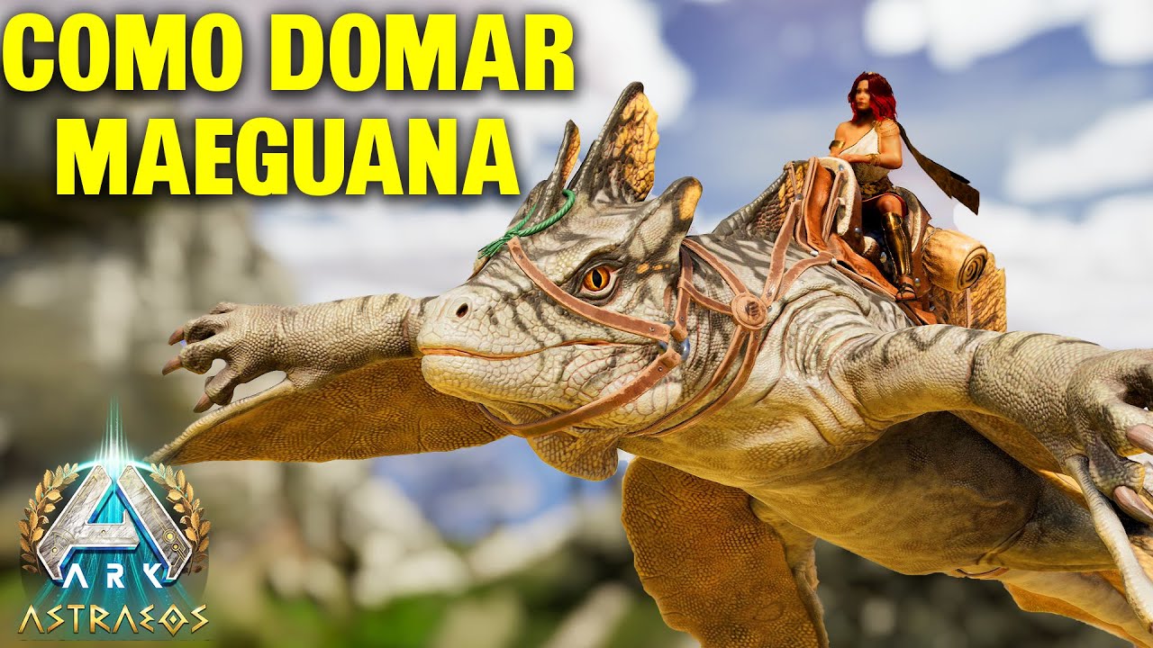 COMO DOMAR + LOCALIZAÇÃO E TODAS AS HABILIDADES DA MAEGUANA! ARK ...