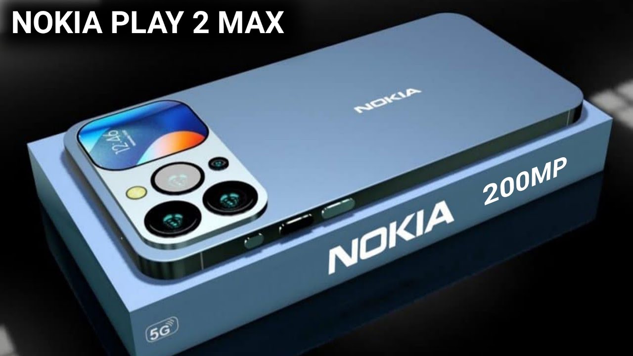Nokia Play 2 Max 2023 | 200MP Camera, 7000mAh Battery | Nokia Play 2 ...