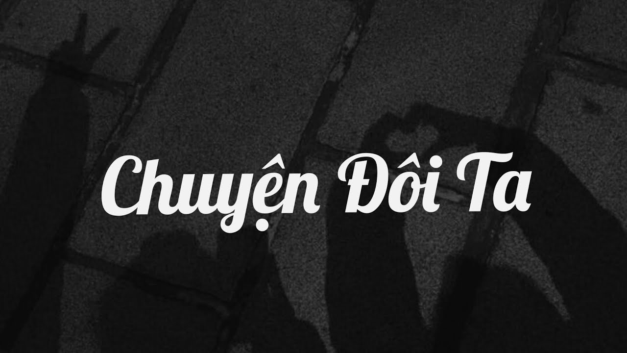 Chuyện Đôi Ta ( Lofi ) - Emcee L (Da LAB) ft Muộii - YouTube Music