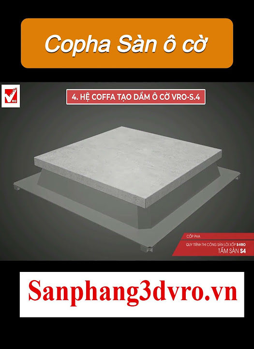 Sàn phẳng, sàn ô cờ, sàn xốp, sàn dầm ô cờ, sàn vượt nhịp lớn-Coppha ...