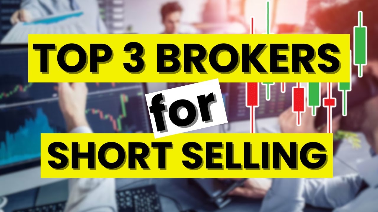📉 Top 3 best Brokers for Short Selling with reliable locates and low ...