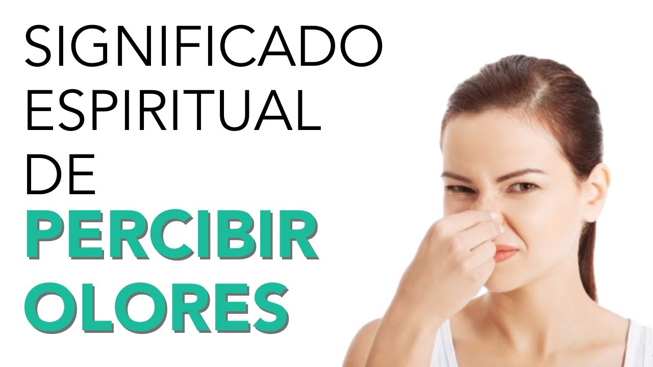 Significado ESPIRITUAL de PERCIBIR OLORES 👃🏼¡Energías elevadas! - YouTube