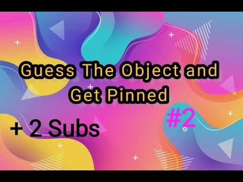 Guess the Object and get Pinned + 2 subs #2 - YouTube