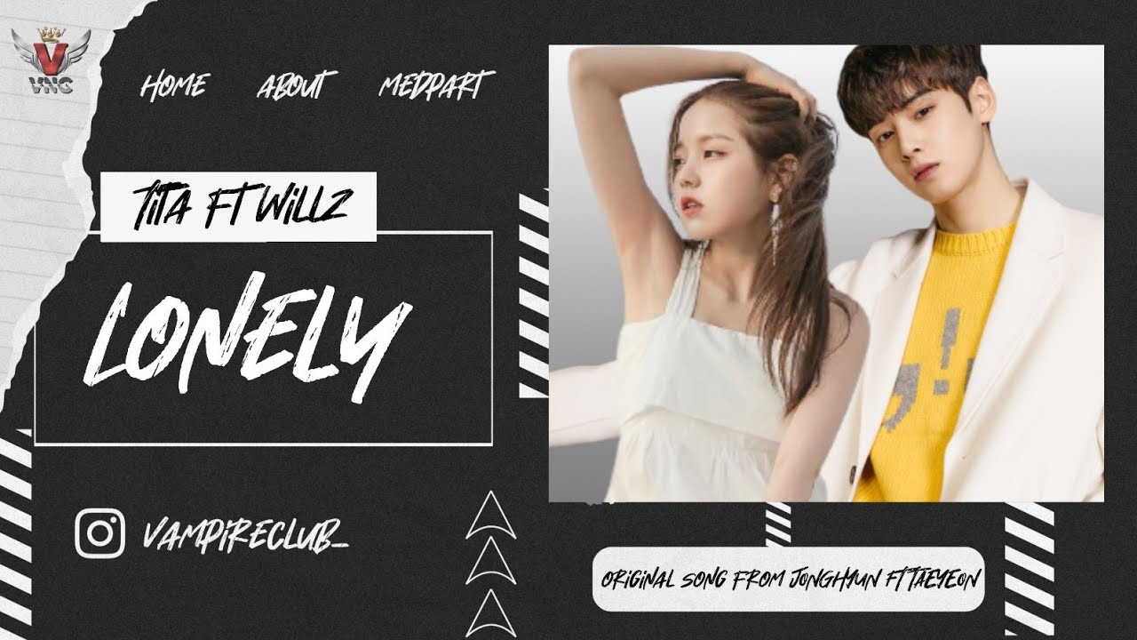 [SPECIAL 3RD ANNIV] TITA FT WILLZ - LONELY | ORIGINAL BY JONGHYUN FT ...