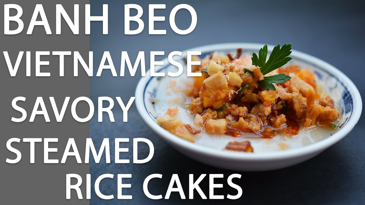 Banh Beo - Vietnamese Savory Steamed Rice Cakes - YouTube