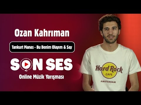 Son Ses | Ozan Kahriman - Bu Benim Olayım & Say