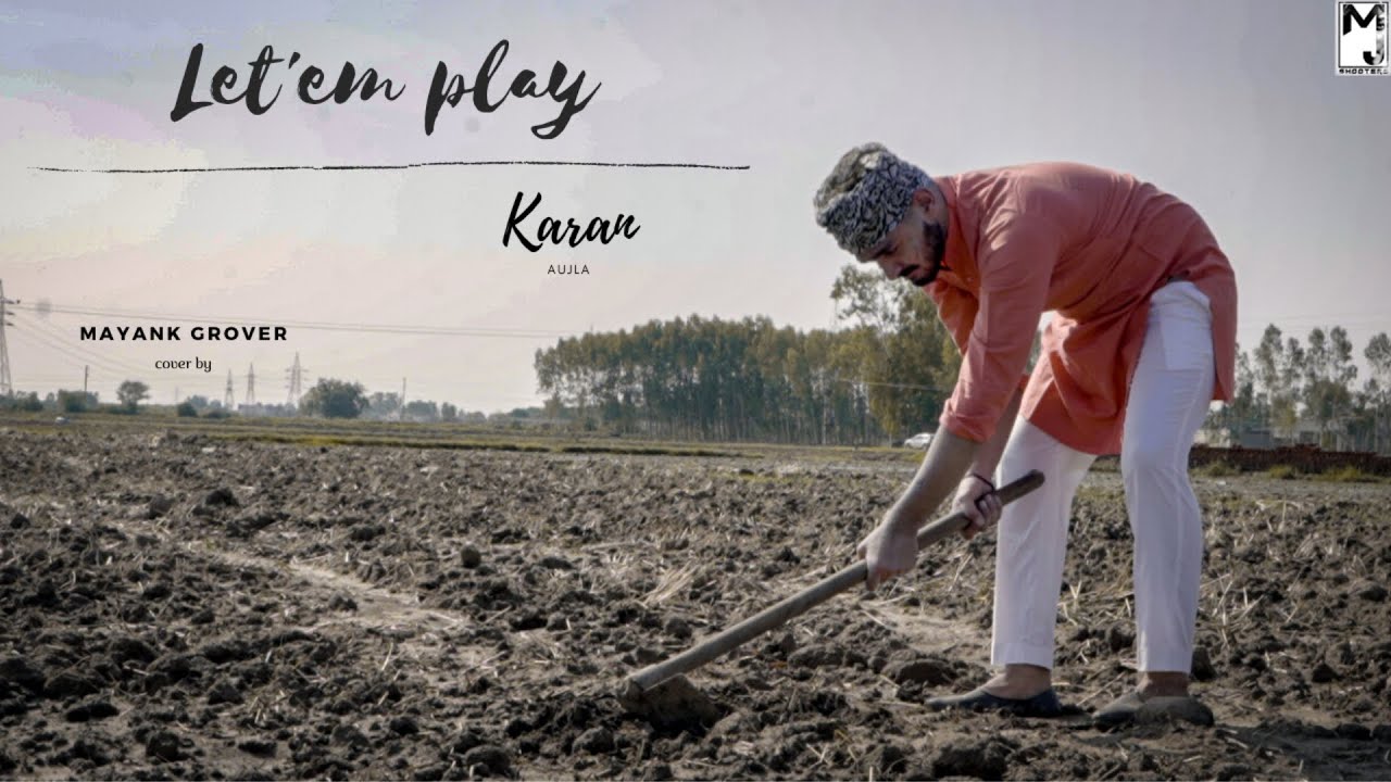 LET'em PLAY | KARAN AUJLA | MGC CREATIONS - YouTube LET'em PLAY | KARAN AUJLA | MGC CREATIONS - YouTube