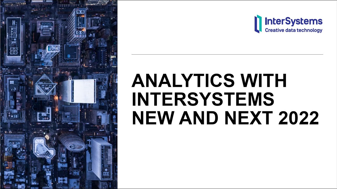 Analytics with InterSystems New and Next 2022 - YouTube