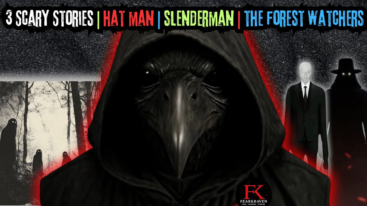 Hat Man | Slenderman | The Forest Watchers | 3 Scary Stories - YouTube