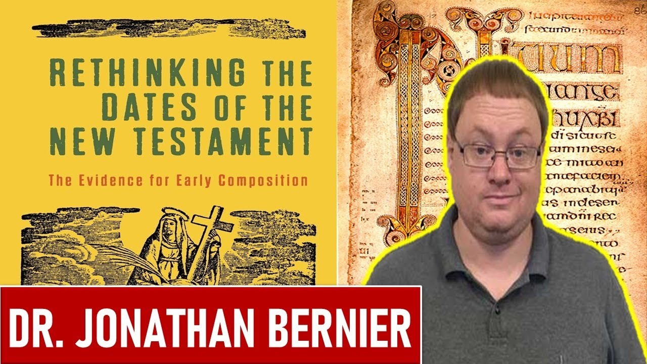 Revising The Dates Of The New Testament - Dr. Jonathan Bernier - YouTube