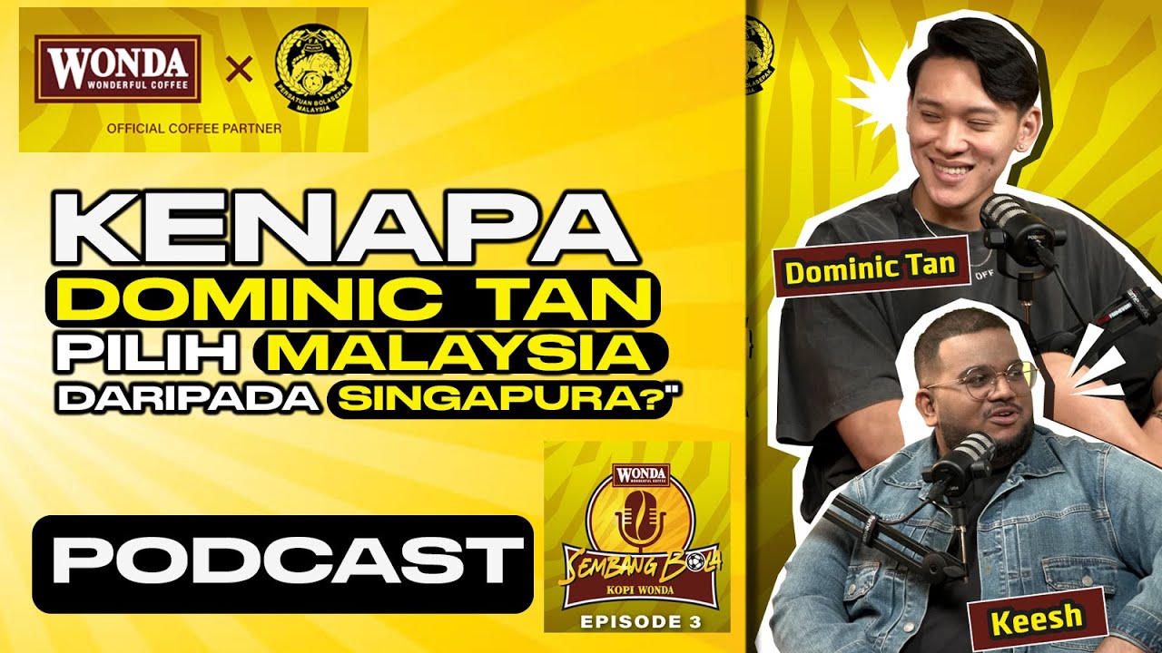 Sembang Bola Kopi Wonda podcast episod 3 bersama Dominic Tan! - YouTube