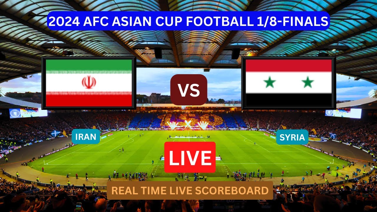 Iran Vs Syria LIVE Score UPDATE Today 2024 AFC Asian Cup Soccer ...