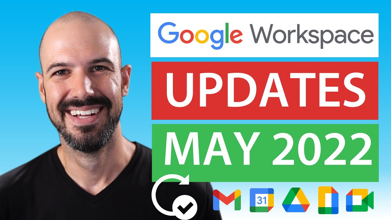 What's new in Google Workspace? | New Updates Summary May 2022 - YouTube