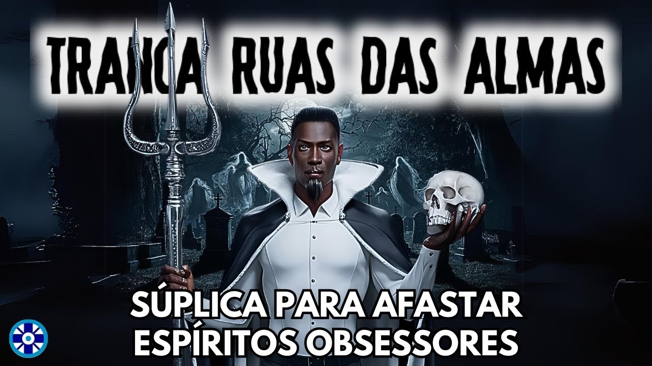 Oração PoderosaTranca Ruas das Almas | Expulse Quiumbas e Liberte-se ...
