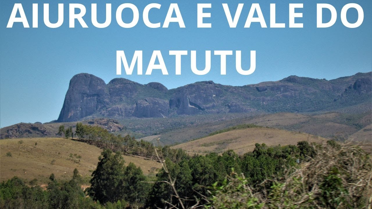 AIURUOCA E VALE DO MATUTU MG - YouTube