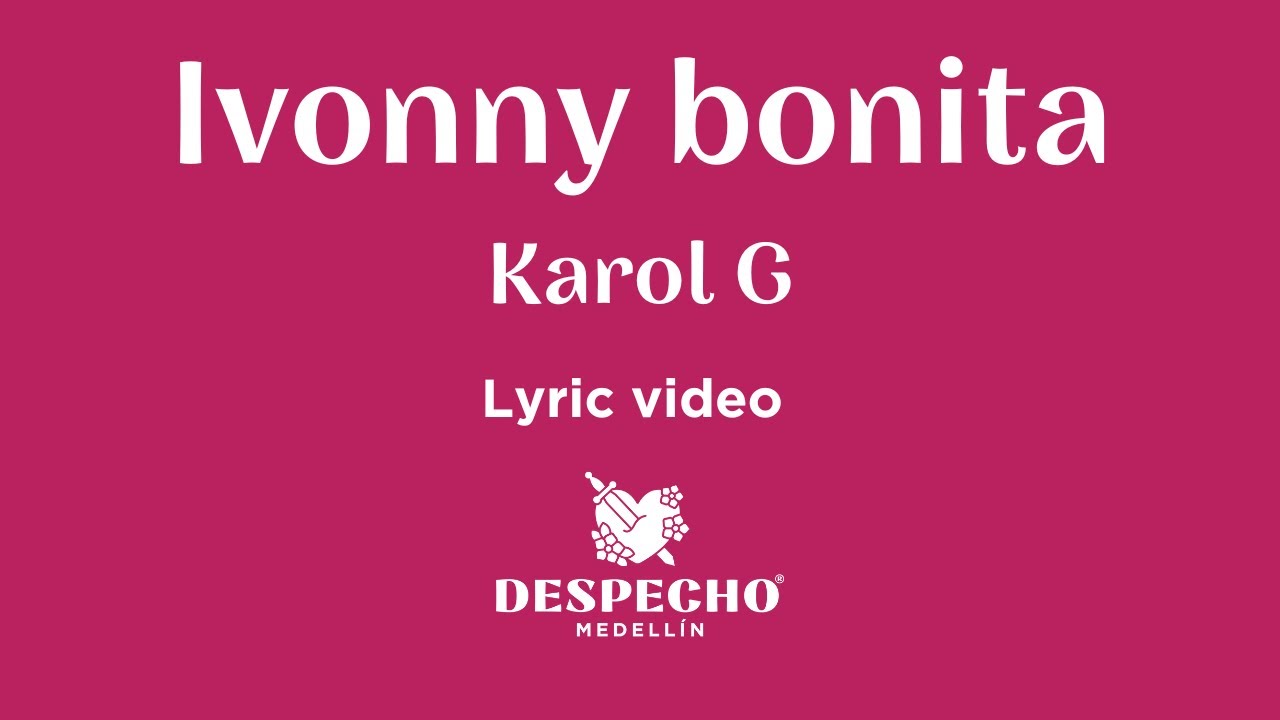 Ivonny Bonita - Karol G - Video Lyric Despecho - YouTube