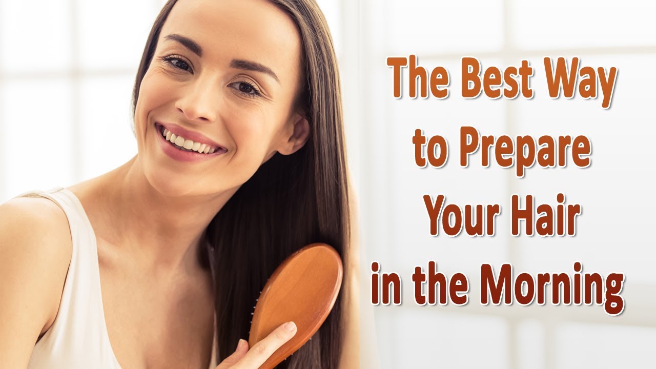 The Best Way to Prepare Your Hair in the Morning - Limitless Hair ...