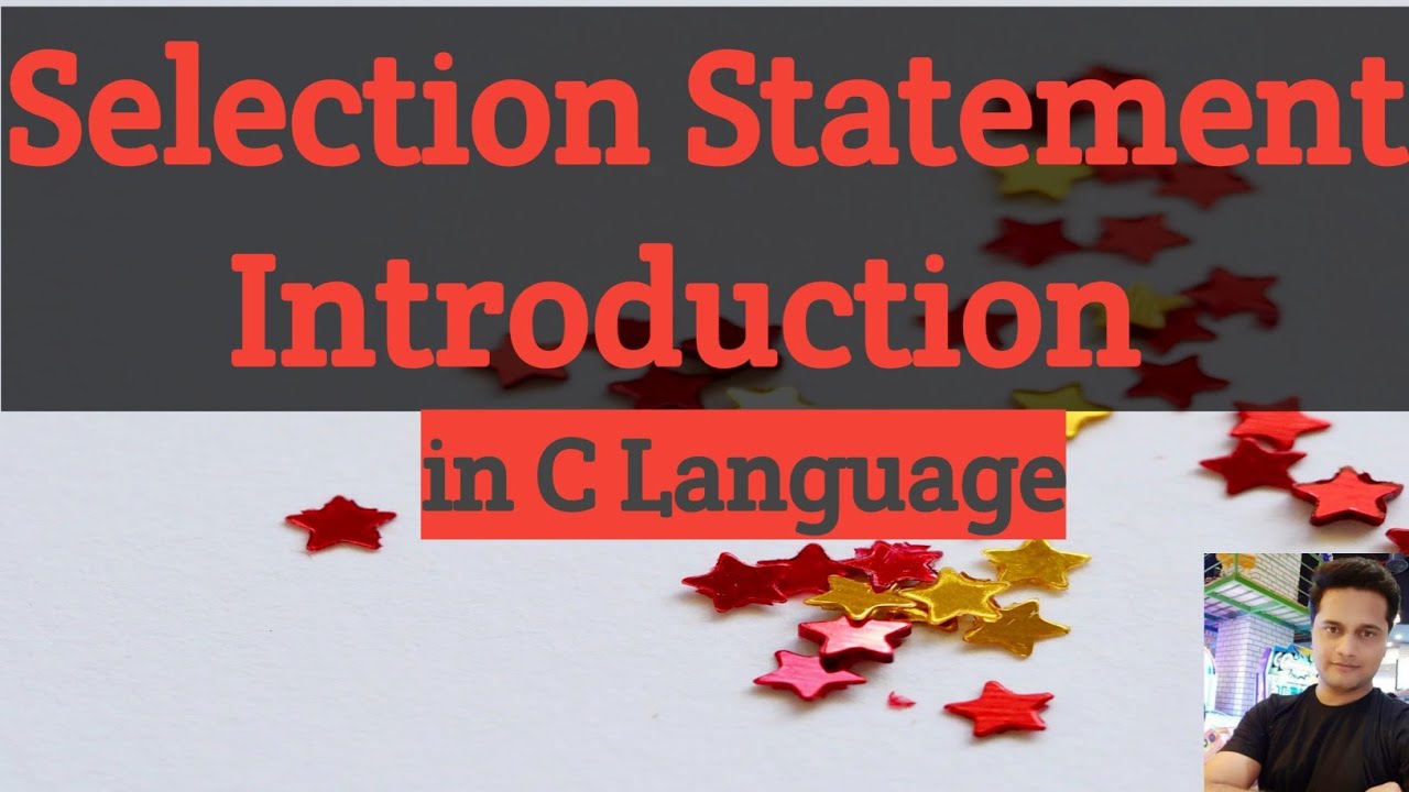 Selection Statement Introduction In C Language YouTube selection-statement-introduction-in-c-language-youtube