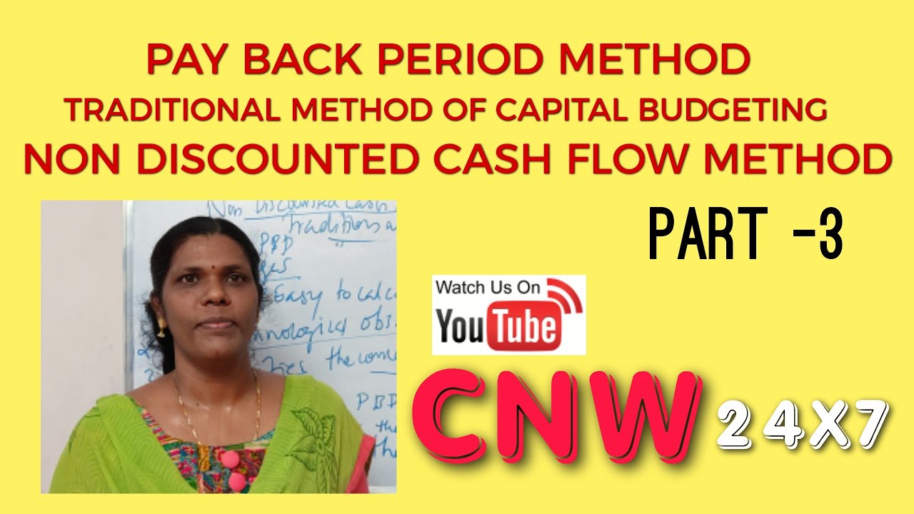 PAY BACK PERIOD METHOD\TRADITIONAL METHOD OF CAPITAL BUDGETING - YouTube