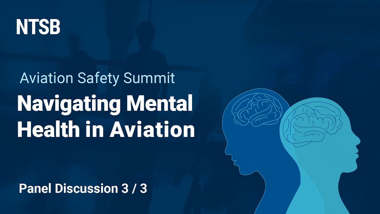 NTSB Safety Summit - Navigating Mental Health in Aviation (Panel 3 ...